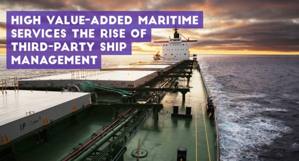 High Value-Added Maritime Services: The Rise Of Third-Party Ship ...