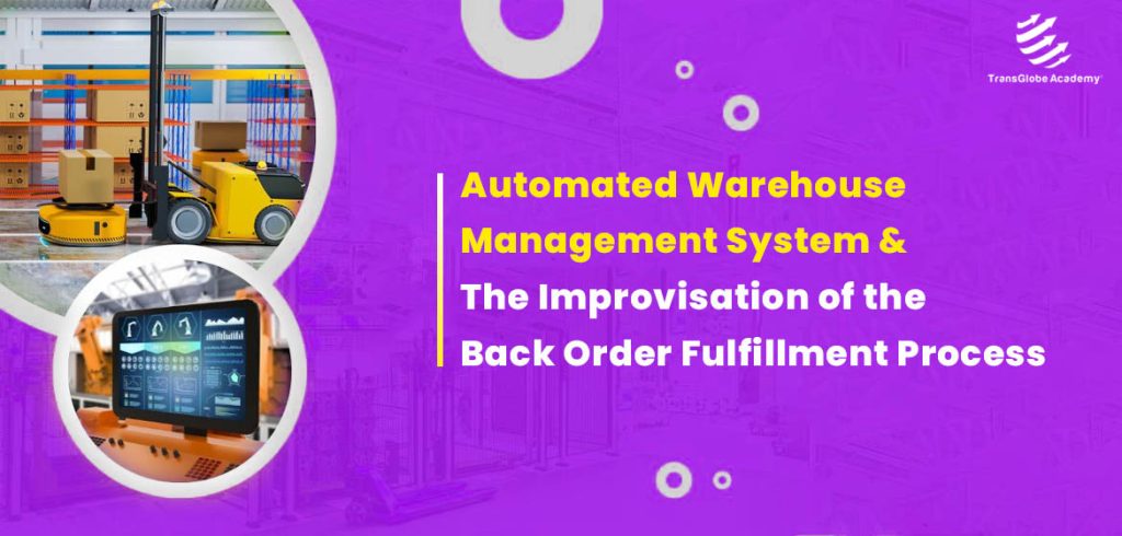 Automated Warehouse Management System & Back Order Fulfillment Process